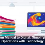 From Manual to Digital: Simplifying Operations with Technology | Home ...